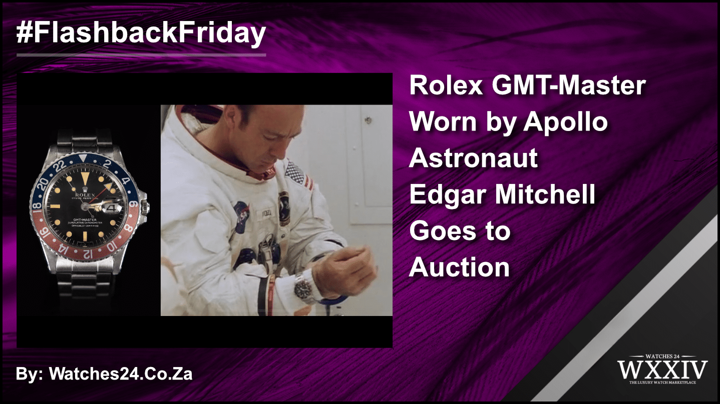 Rolex GMT-Master Worn by Apollo Astronaut Edgar Mitchell Goes to ...